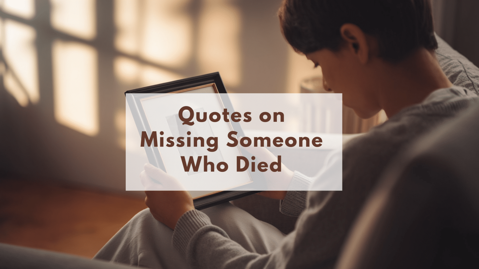 125 Quotes on Missing Someone Who Died - HerInterest