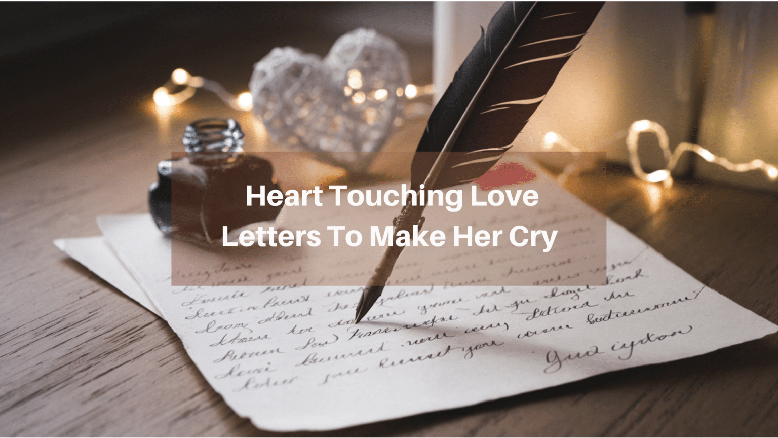 111 Heart Touching Love Letters to Make Her Cry - HerInterest