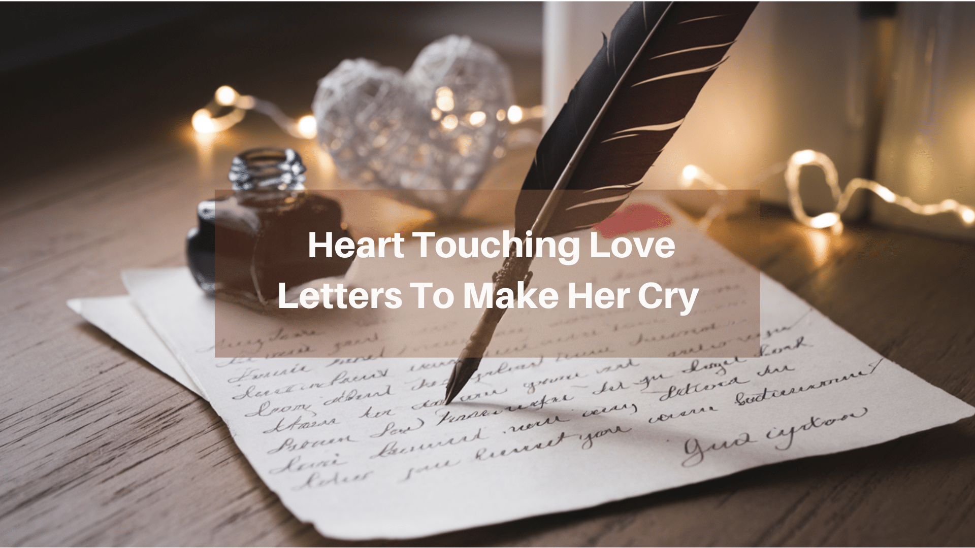 111 Heart Touching Love Letters to Make Her Cry - HerInterest